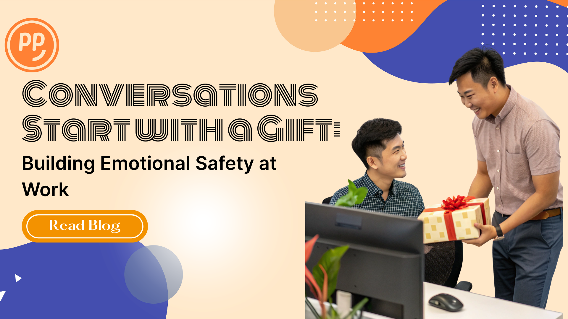 Conversations Start with a Gift: Building Emotional Safety at Work